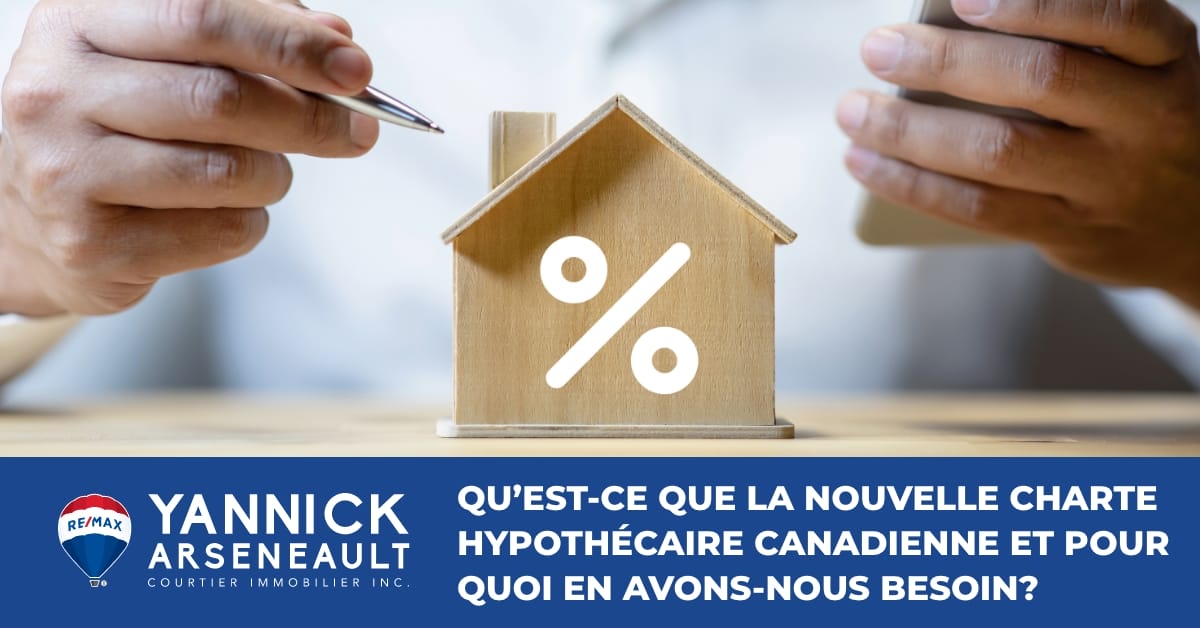 Qu'est-ce que la nouvelle charte hypothécaire canadienne et pourquoi en ...
